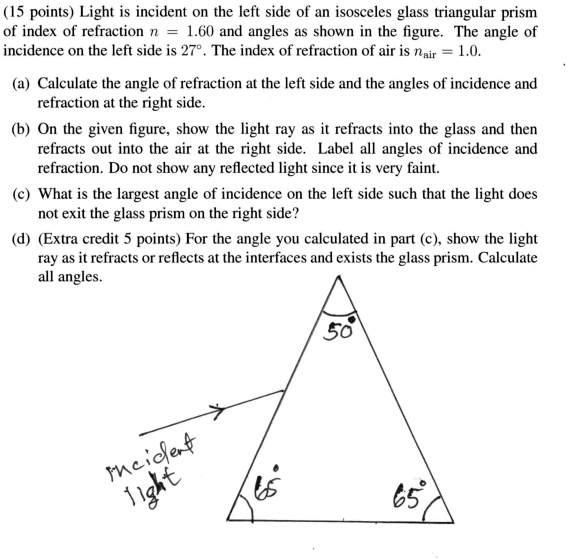 (15 points) Light is incident on the left side of an isosceles glass ...