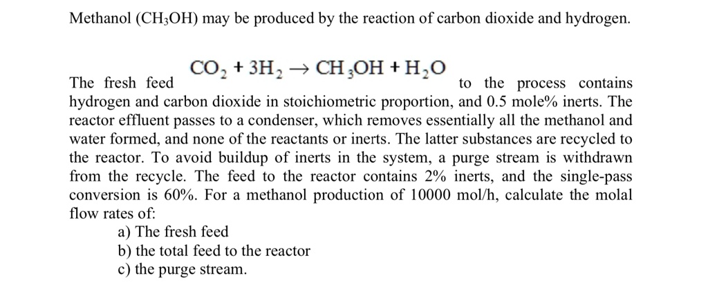 Methanol (CH3OH) may be produced by the reaction of carbon dioxide and ...
