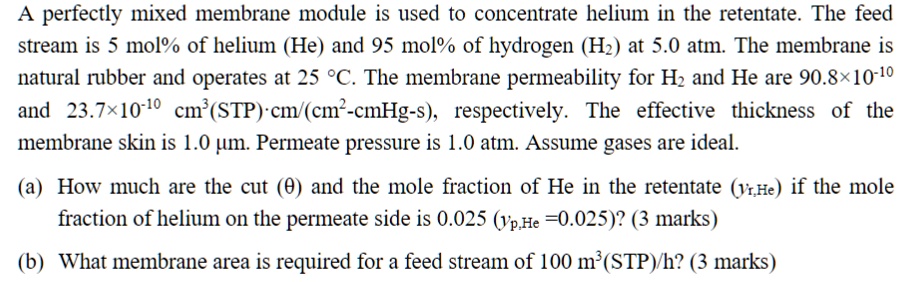 A perfectly mixed membrane module is used to concentrate helium in the ...