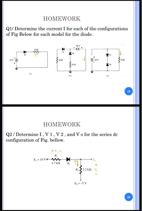 SOLVED: HOMEWORK Q1/ Determine the current for each of the configurations of Fig. below for each ...