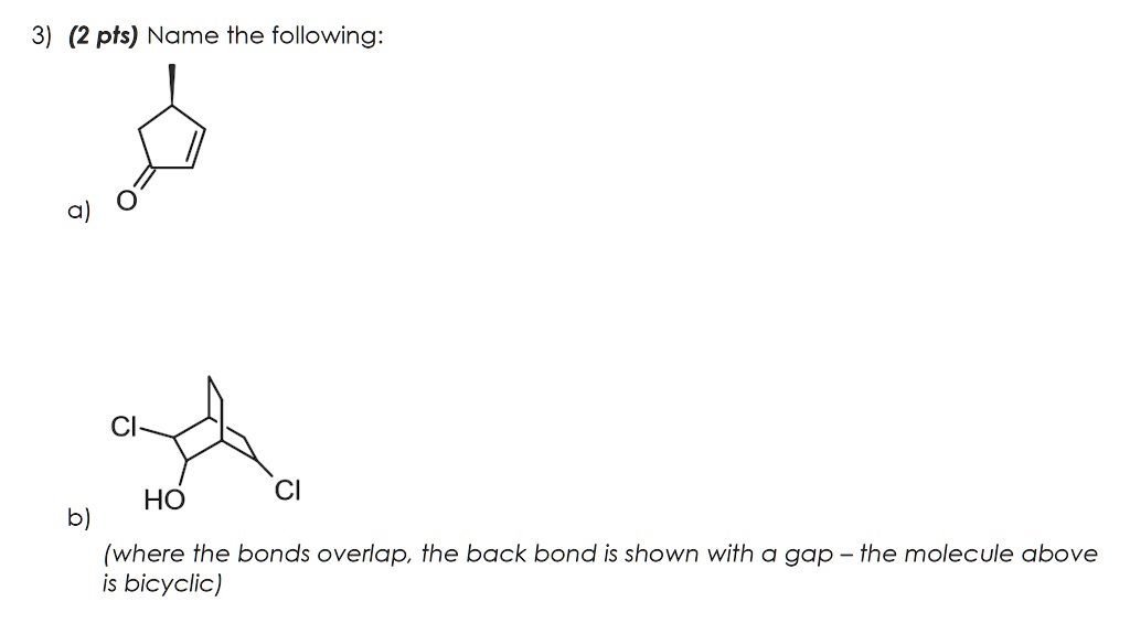 SOLVED: 3) (2 pts) Name the following: HO b) (where the bonds overlap ...