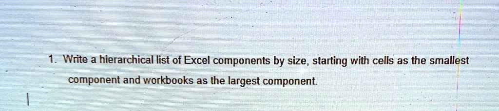 write a hierarchical list of excel components by size starting with ...