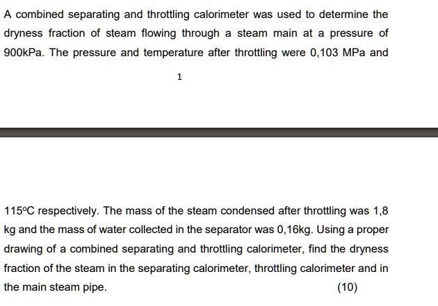 SOLVED: A combined separating and throttling calorimeter was used to ...
