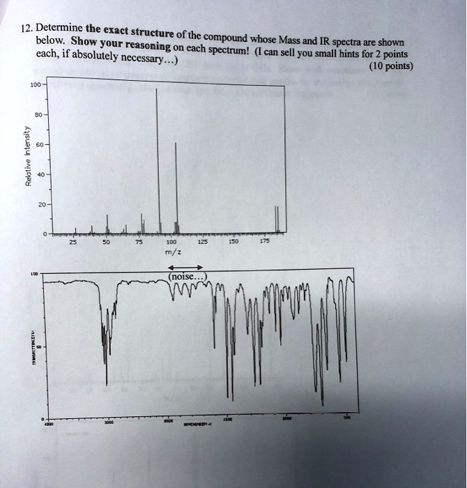 12 determine the exact structure of the below show your compound whose ...
