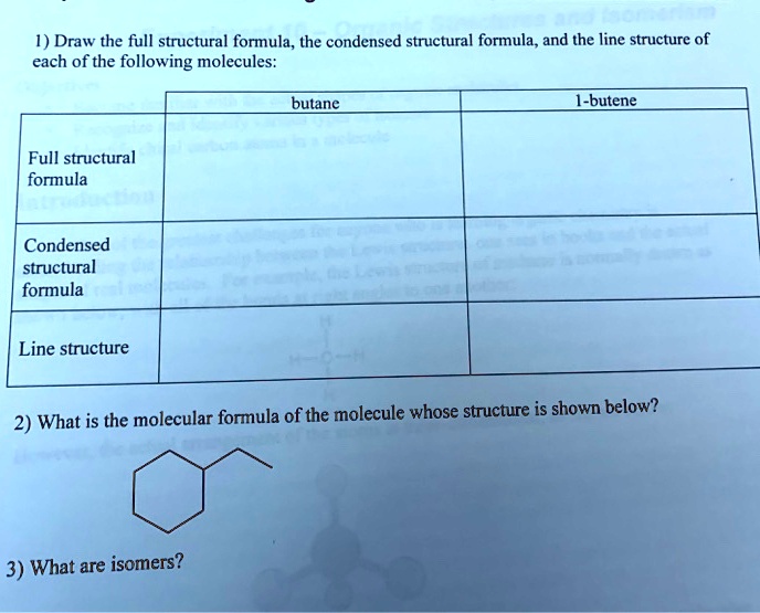 SOLVED: 1) Draw the full structural formula, the condensed structural formula, and the line ...