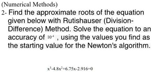 SOLVED: (Numerical Methods) 2 - Find the approximate roots of the equation given below with ...