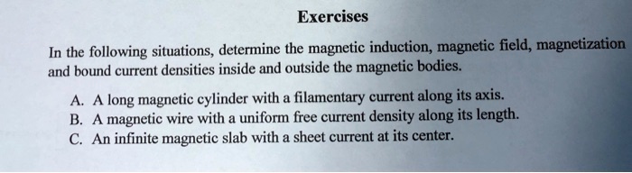 SOLVED:Exercises In the following situations, determine the magnetic ...