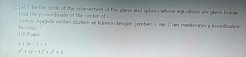 SOLVED: 2. Eet C be the circle of the intersection of the plane and ...