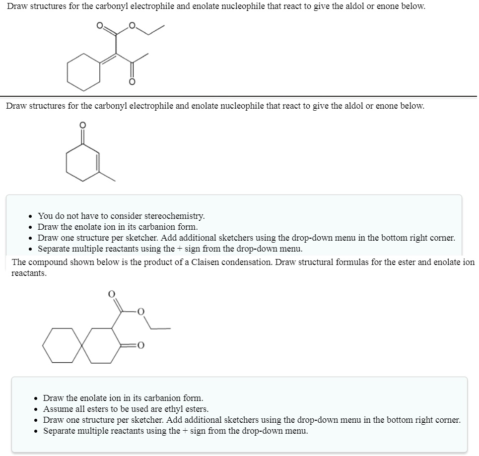 SOLVED: Draw structures for the carbonyl electrophile and enolate ...