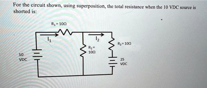 SOLVED: For the circuit shown, using superposition, the total resistance when the 10 VDC source ...