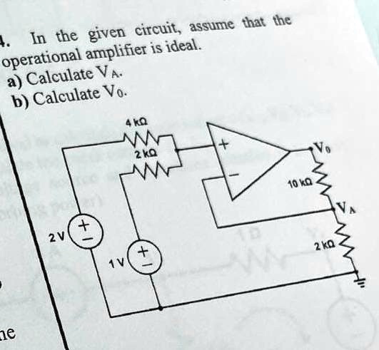 SOLVED: In the given circuit, assume that the operational amplifier is ... SOLVED: In the given circuit, assume that the operational amplifier is ...