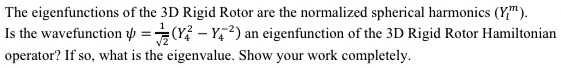 SOLVED: The eigenfunctions of the 3D Rigid Rotor are the normalized ...