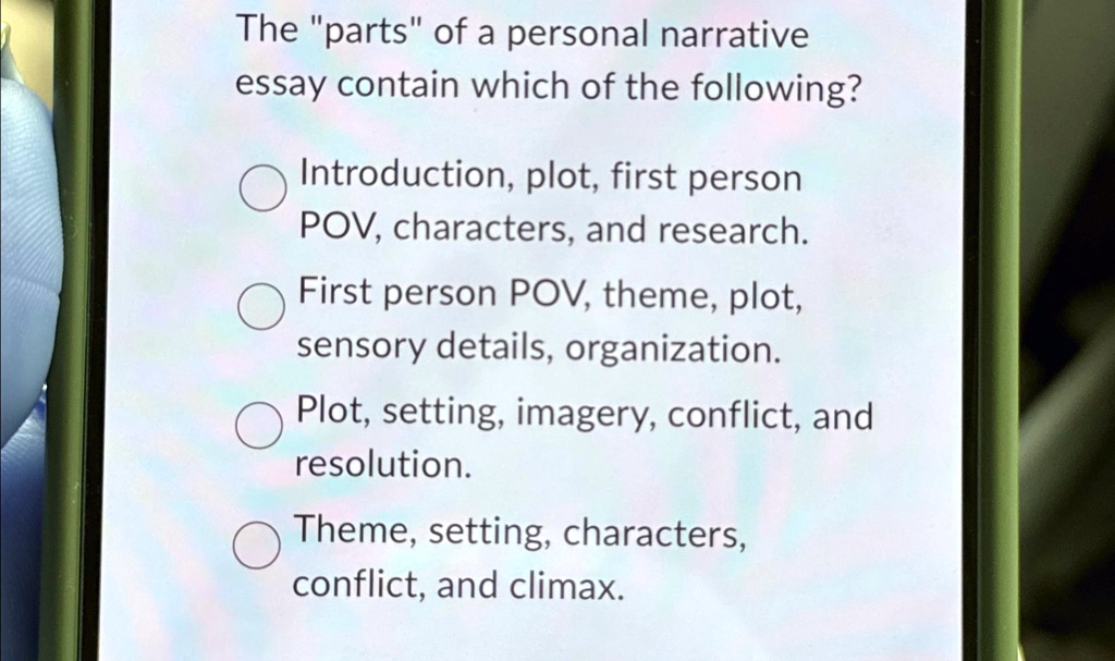 SOLVED: The "parts" of a personal narrative essay contain which of the ...