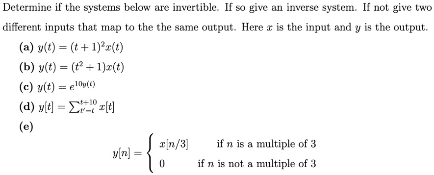 SOLVED: Determine if the systems below are invertible. If so give an ...