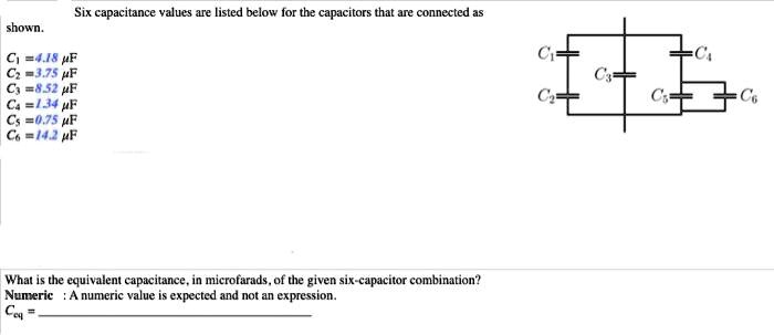 SOLVED: Six capacitance values are listed below for the capacitors that are connected shown C1 ...