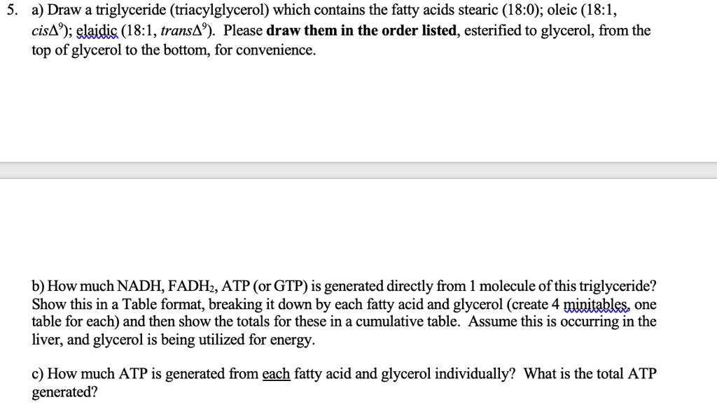 a draw a triglyceride triacylglycerol which contains the fatty acids ...