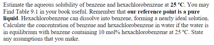 Estimate the aqueous solubility of benzene and hexachlorobenzene at 2 5 ...