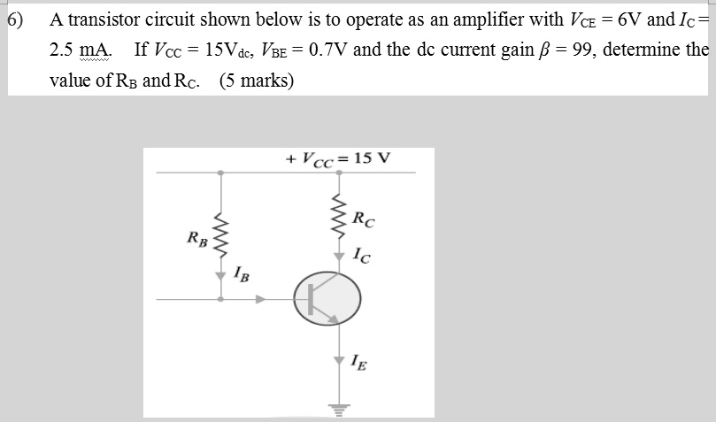 6) A transistor circuit shown below is to operate as an amplifier with ...