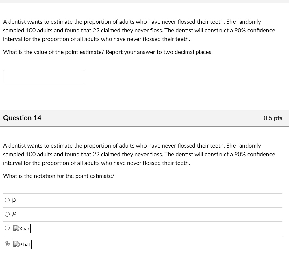 A dentist wants to estimate the proportion of adults who have never ...