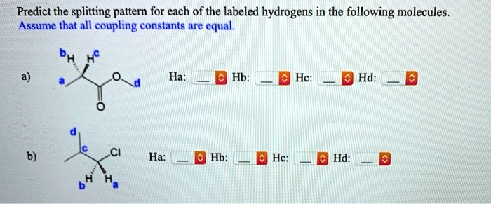 Solved Predict The Splitting Pattern For Each Of The Labeled Hydrogens In The Following