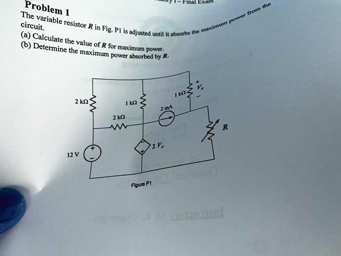 Problem 1 The variable resistor R in Fig. P1 is adjusted until it absorbs the maximum power from ...