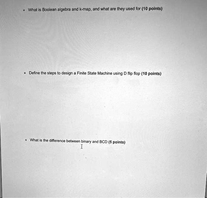 What is Boolean algebra and k-map, and what are they used for (10 ...