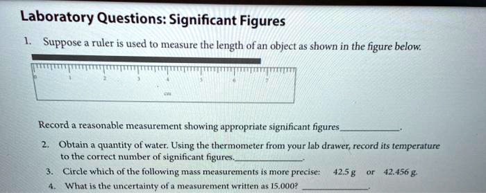 SOLVED: Laboratory Questions: Significant Figures Suppose a ruler is ...
