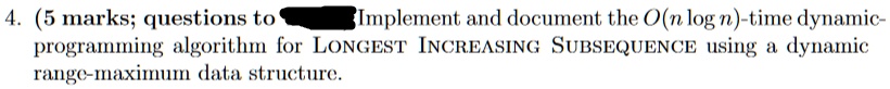 Solved 45 Marks Questions To Implement And Document The On Log N Time Dynamic Programming