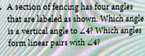 SOLVED: 4. Section of fencing has four angles that are labeled a: thoxn ...