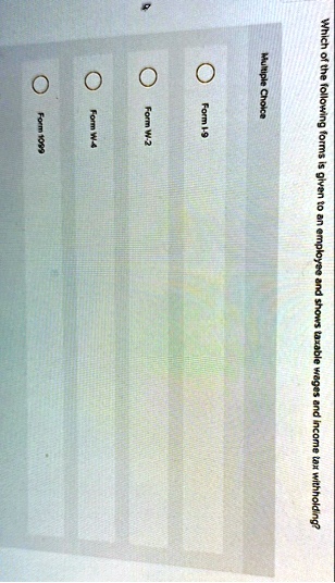 which of the following forms is given to an employee and shows taxable ...