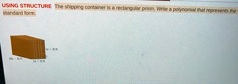 USING STRUCTURE The shipping container is a rectangular...