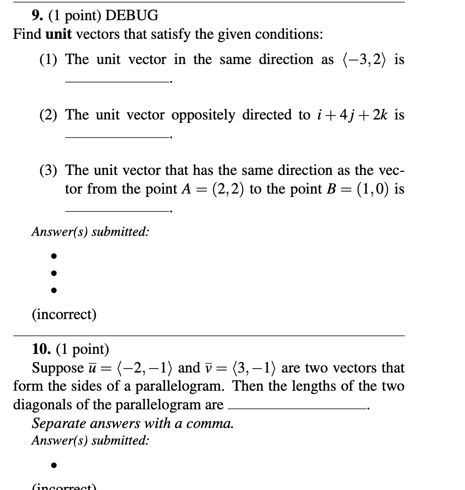 9. (1 point) DEBUG Find unit vectors that satisfy the given conditions ...