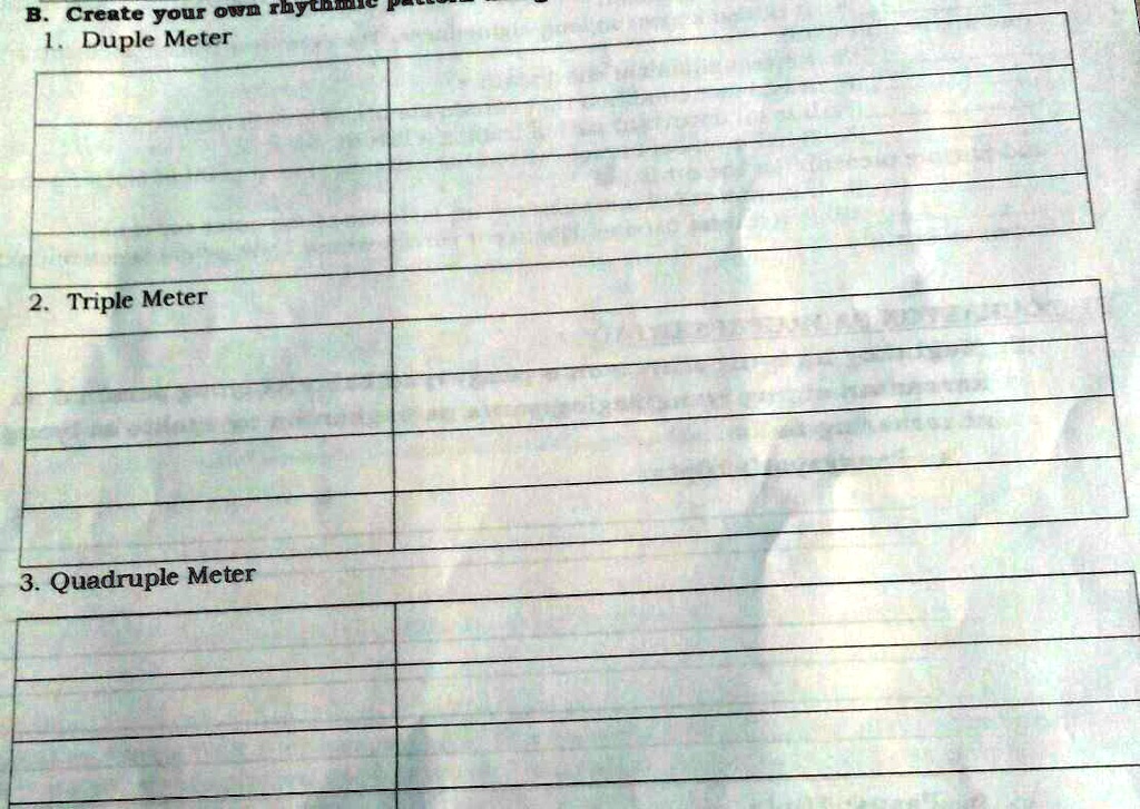 SOLVED: B. Create rhythmic patterns using the different meters. Need ko ...