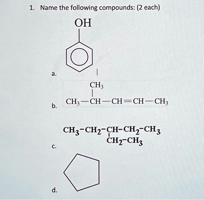 SOLVED: Texts: 1. Name the following compounds: a. OH b. CH3-CH=CH-CH ... SOLVED: Texts: 1. Name the following compounds: a. OH b. CH3-CH=CH-CH ...