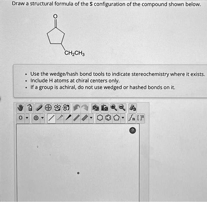 SOLVED: Draw a structural formula of the S configuration of the ...