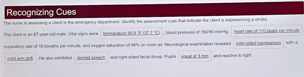 Recognizing cues the nurse is assessing a client in the...