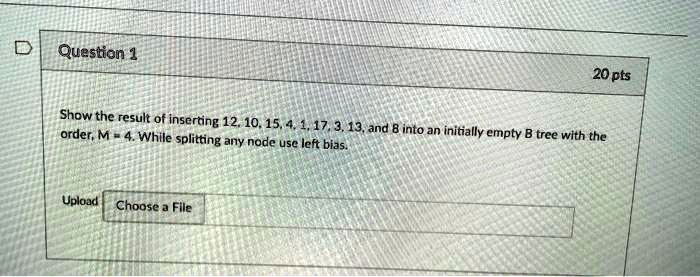 question1 20 pts show the result of inserting 1210154117313and 8 into an initially empty b tree ...