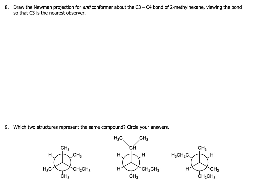 8. Draw the Newman projection for anti conformer about the C3 - C4 bond of 2-methylhexane ...