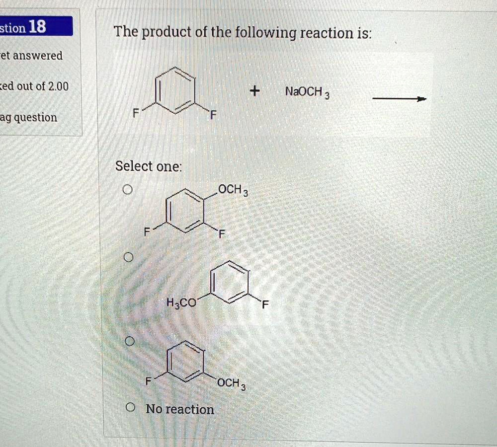 SOLVED: stion 18 The product of the following reaction is: et answered ... SOLVED: stion 18 The product of the following reaction is: et answered ...
