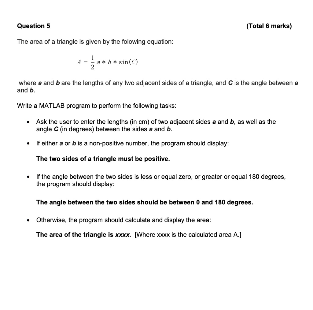 SOLVED: Question 5 (Total 6 marks) The area of a triangle is given by the folowing equation: - a ...