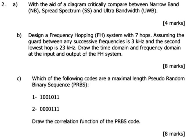 2. a) With the aid of a diagram critically compare between Narrow Band (NB), Spread Spectrum (SS ...