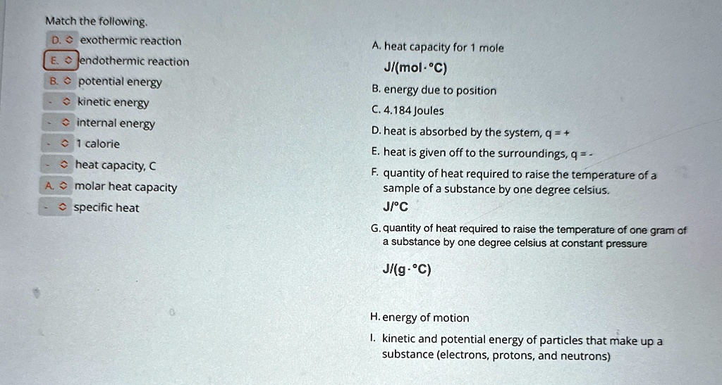 [GET ANSWER] match the following d exothermic reaction e endothermic ...