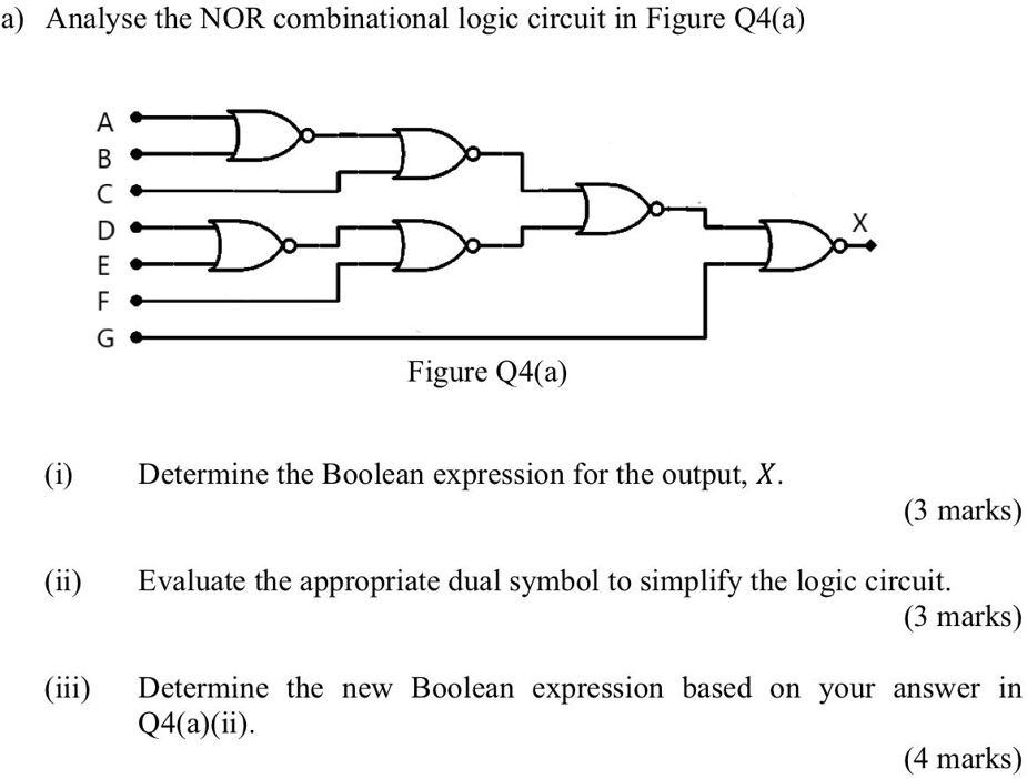 Solved A Analyse The Nor Combinational Logic Circuit In Figure Q4 A A B C D E F X G Figure Q4