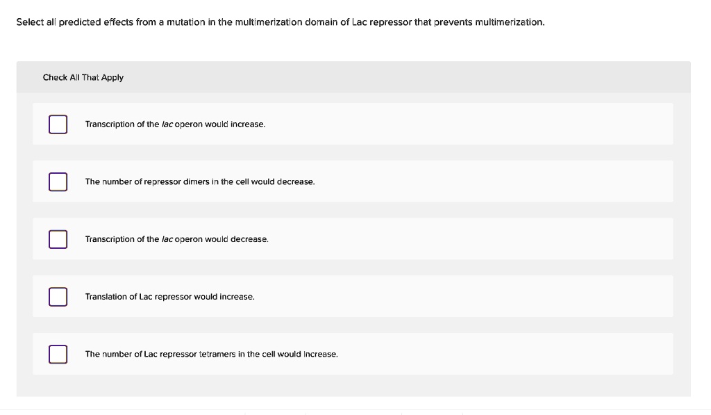 SOLVED: Select all predicted effects from mutation in the multimerization domain of Lac ...