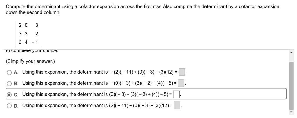 SOLVED: Compute the determinant using cofactor expansion across the first row. Also compute the ...