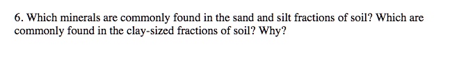 Which minerals are commonly found in the sand and silt fractions of ...