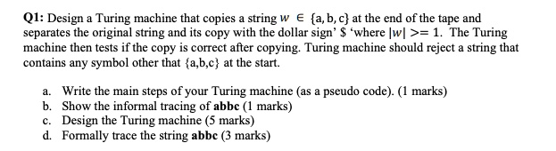 Q1: Design a Turing machine that copies a string w? a, b, c at the end ...