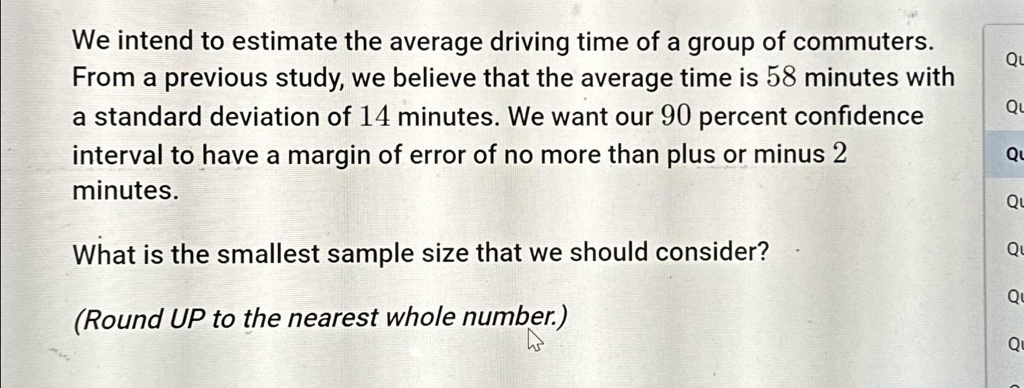 SOLVED: We intend to estimate the average driving time of a group of ...