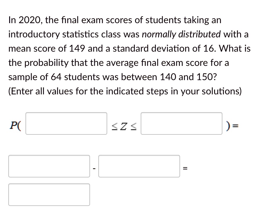 SOLVED:In 2020,the final exam scores of students taking an introductory ...