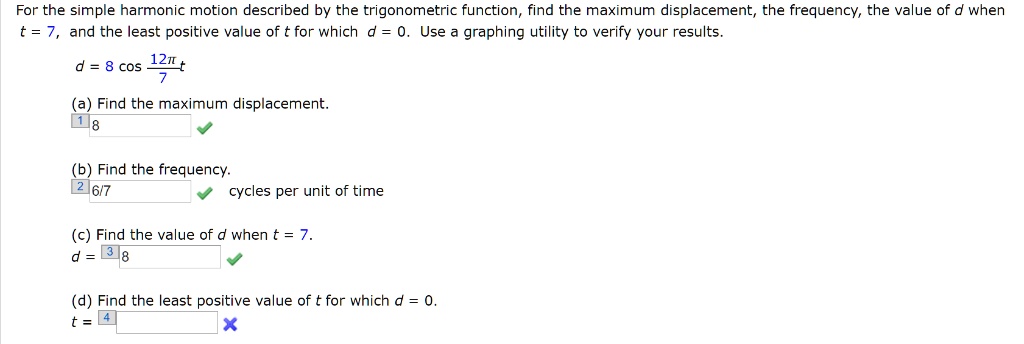 SOLVED: For the simple harmonic motion described by the trigonometric ...